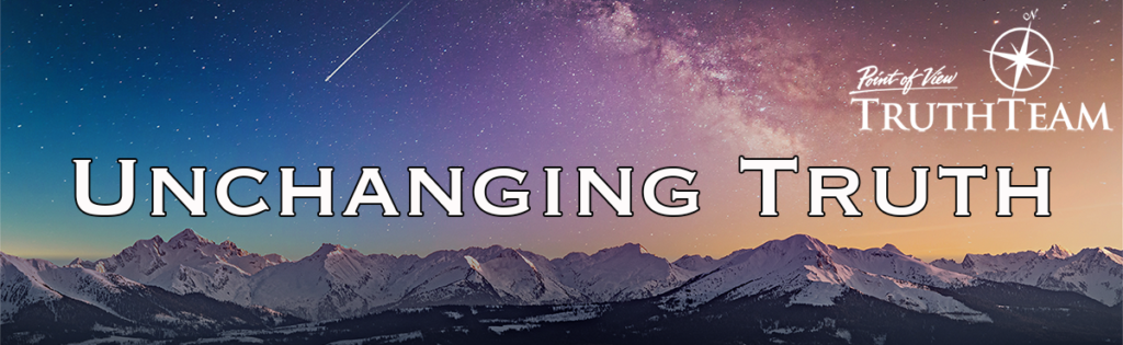 Unchanging Truth - Point of View - Point of View